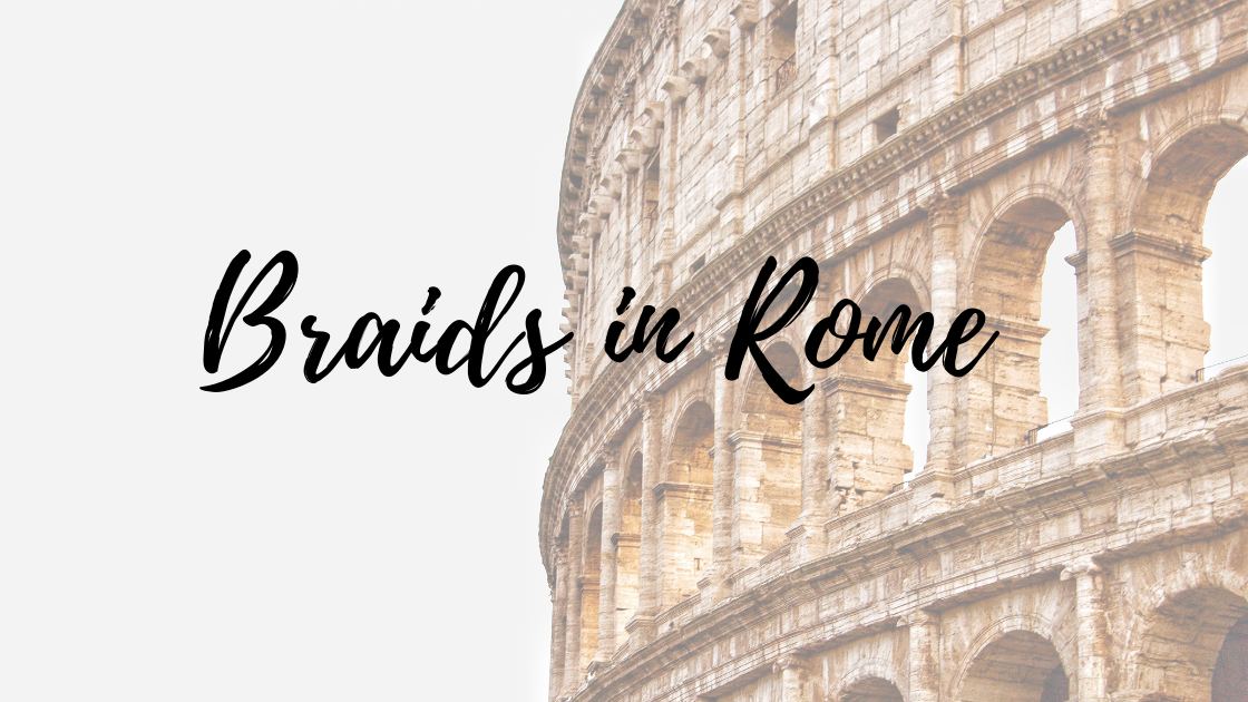 Braids in Rome for Expats
